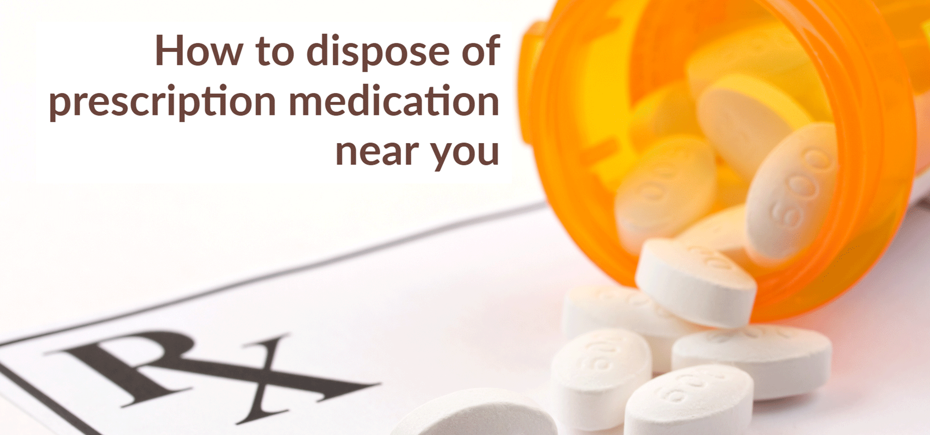 How to Dispose of Prescription Medication | Drug Addiction