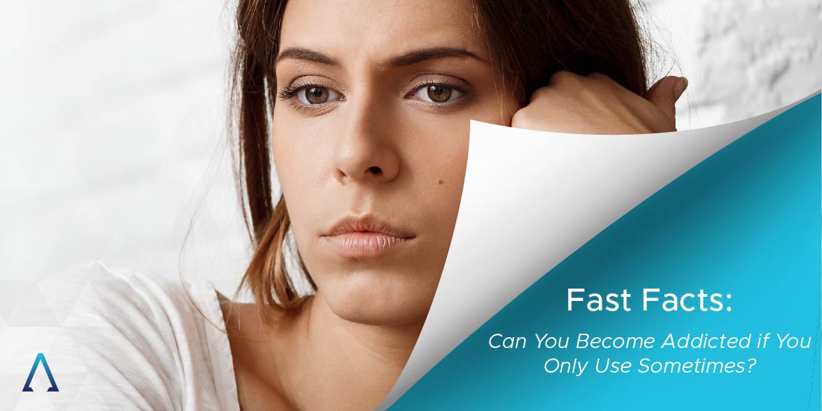 Can You Become Addicted if You Only Use Sometimes? - TruHealing